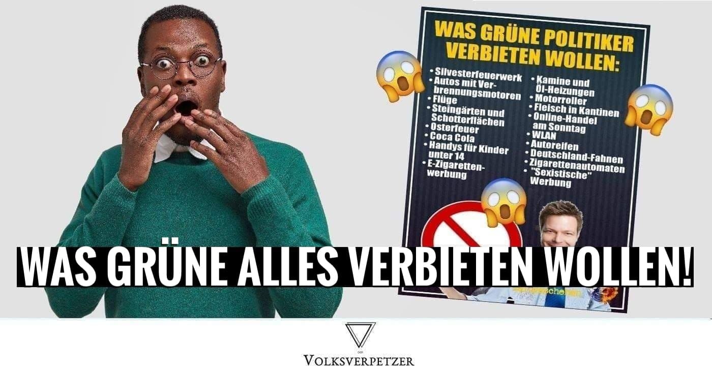 Du wirst nicht glauben, was die Grünen alles verbieten wollen ...